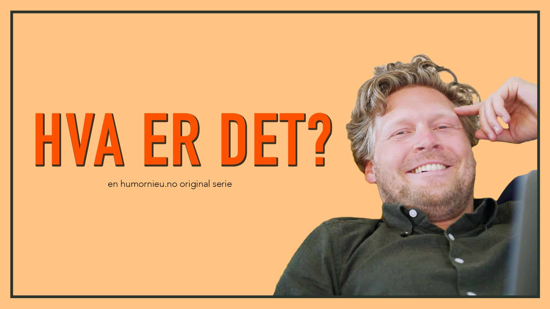 Hva er det? s02 - humornieu